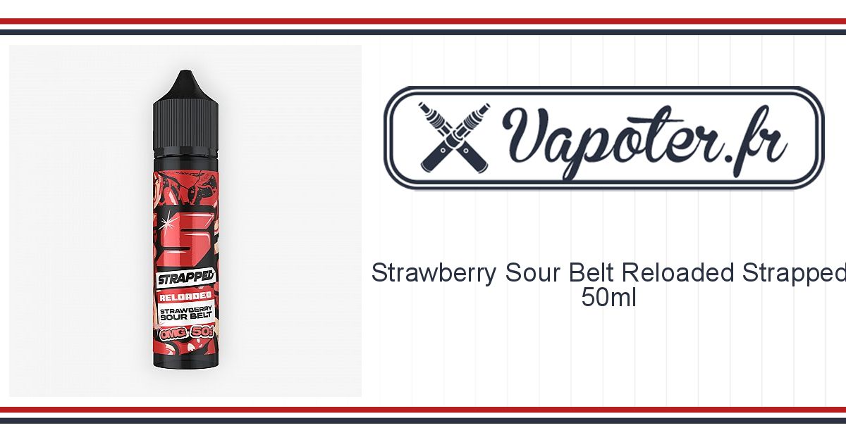 Strawberry Sour Belt Reloaded Strapped 50ml | Vapoter.fr Strawberry Sour Belt Reloaded Strapped 50ml | Vapoter.fr